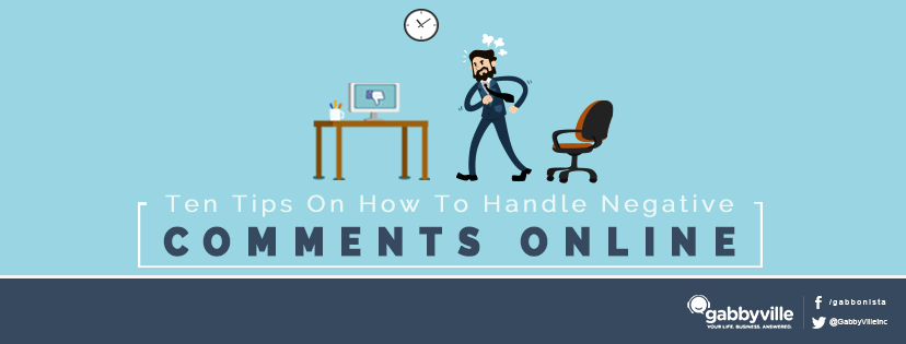 Ten Tips on How to Handle Negative Comments Online | Gabbyville