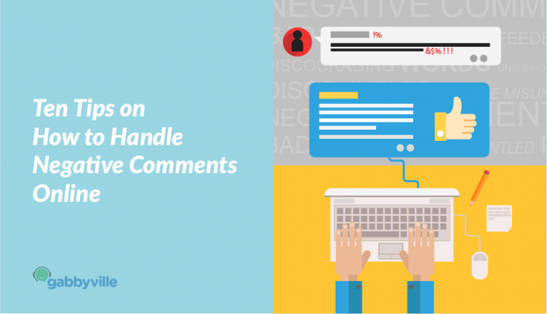 Ten Tips on How to Handle Negative Comments Online - Gabbyville