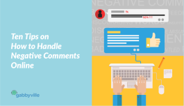 Ten Tips on How to Handle Negative Comments Online - Gabbyville